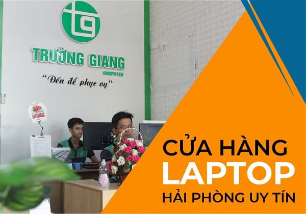 cua-hang-laptop-hai-phong-uy-tin - TRUONGGIANG.VN